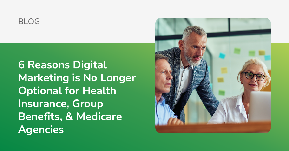 Digital Marketing is No Longer Optional for Health & Benefits Agencies